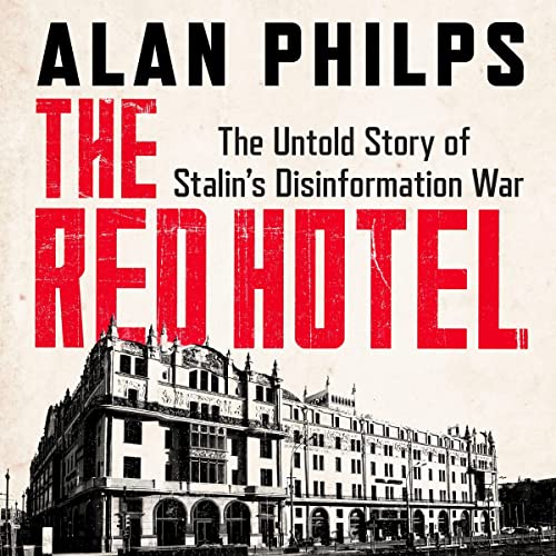 Amazon.com: The Red Hotel: The Untold Story of Stalin’s Disinformation ...