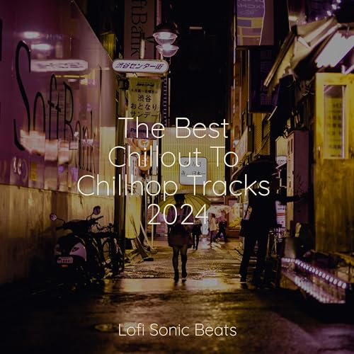 Play The Best Chillout To Chill Tracks 2024 by Chill Hip-Hop Beats, Lo ...