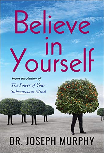 Amazon.com: Believe in Yourself eBook: Joseph Murphy, Digital Fire ...