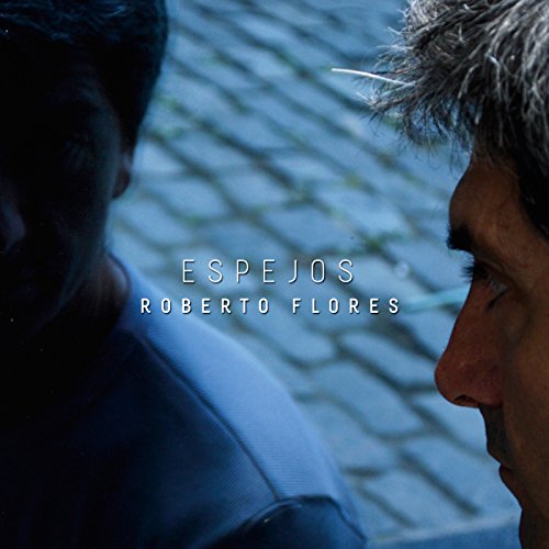 Amazon.co.jp: Espejos : Roberto Flores: Digital Music