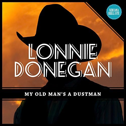 My Old Man's a Dustman by Lonnie Donegan on Amazon Music - Amazon.co.uk