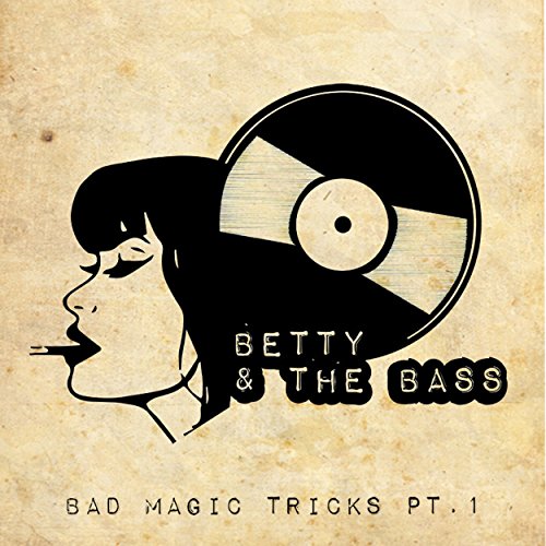 Play Bad Magic Tricks, Pt.1 by Betty & The Bass on Amazon Music