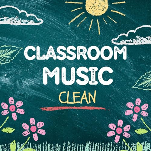 Play Classroom Music Clean by VARIOUS ARTISTS on Amazon Music Unlimited