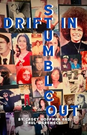 Drift In Stumble Out: Hoffman, Casey, Weremecki, Paul: 9798320139487 ...