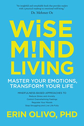 Wise Mind Living: Master Your Emotions, Transform Your Life - Kindle ...