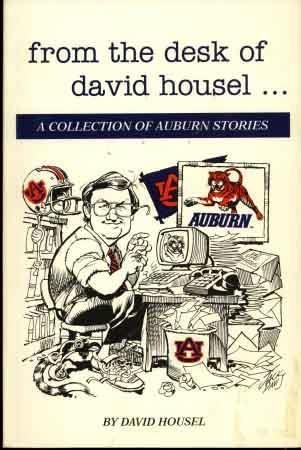 FROM THE DESK OF DAVID HOUSEL , a Collection of Auburn Stories: David ...