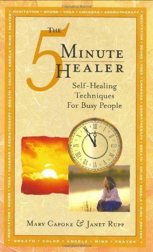 The 5 Minute Healer: Self-Healing Techniques for Busy People: Capone ...