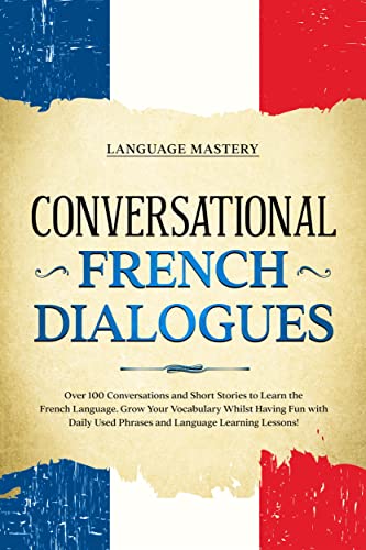 Conversational French Dialogues: Over 100 Conversations and Short ...