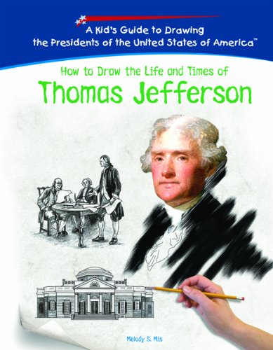 How To Draw The Life And Times Of Thomas Jefferson (KID'S GUIDE TO ...