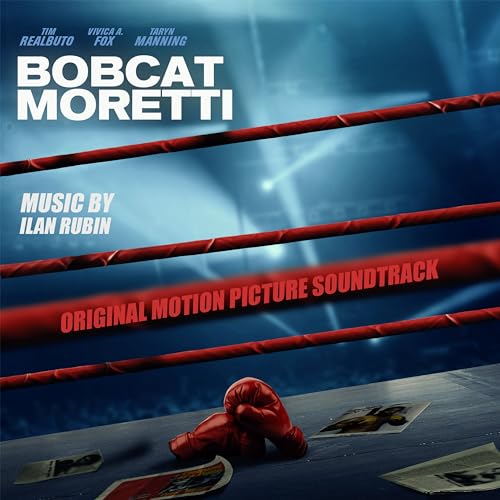 Play Bobcat Moretti (Original Motion Picture Soundtrack) by Ilan Rubin ...