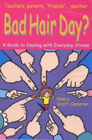 Bad Hair Day?: A Guide to Dealing With Everyday Stress: Scott-Cameron ...