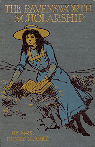 The Ravensworth Scholarship: A High School Story for Girls eBook ...