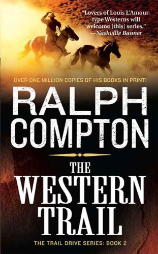 The Western Trail: The Trail Drive, Book 2 (Ralph Compton Novels ...
