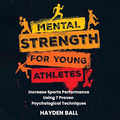Amazon.com: Mental Strength for Young Athletes: Increase Sports ...