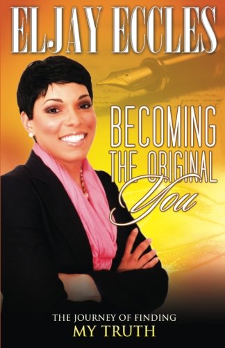 Becoming the Original You The Journey of Finding My Truth: The Journey ...