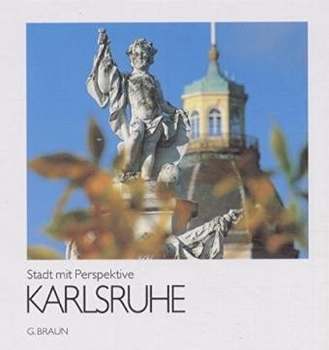 Karlsruhe: Stadt mit Perspektive. Dt. /Engl. /Franz. : Ebeling, Hermann ...