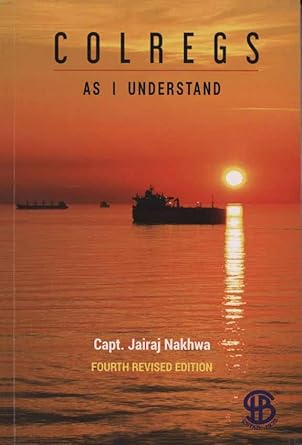 COLREGS: As I Understand, 4th Edition : Capt. Jairaj Nakhwa: Amazon.in ...