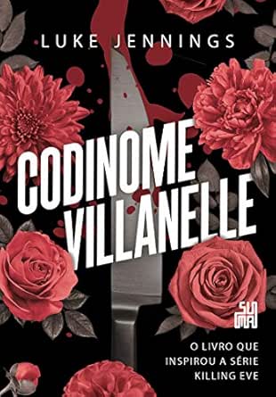 Amazon.com.br eBooks Kindle: Codinome Villanelle: O livro que inspirou a série Killing Eve ...