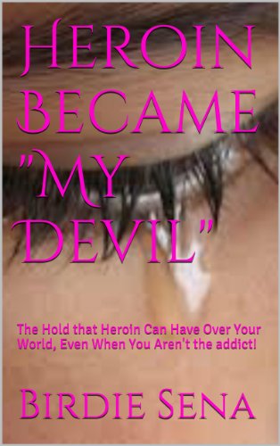 Amazon.com: Heroin Became "My Devil": The Hold that Heroin Can Have ...