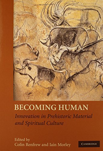 [Becoming Human: Innovation in Prehistoric Material and Spiritual ...