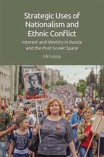 Strategic Uses of Nationalism and Ethnic Conflict: Interest and ...