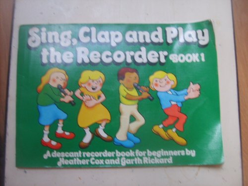 SING, CLAP AND PLAY THE RECORDER: BK. 1 : Heather Cox: Amazon.co.uk: Books