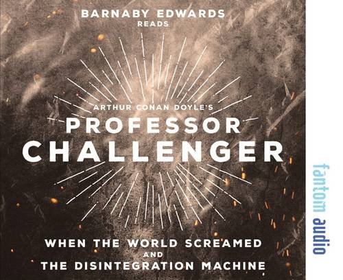 Amazon.com: Professor Challenger: When the World Screamed the Disinteg ...
