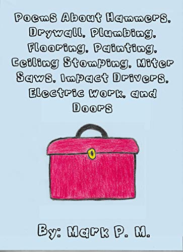 Amazon.com: Poems About Hammers, Drywall, Plumbing, Flooring, Painting ...