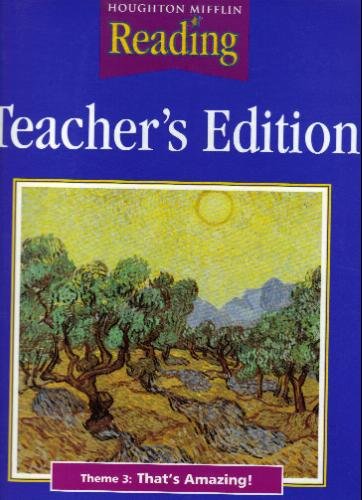 Houghton Mifflin Reading: Teacher's Edition: Theme 3: That's Amazing ...