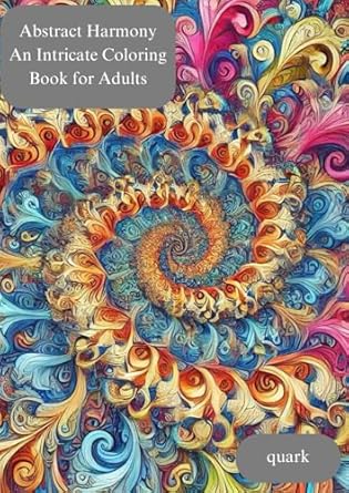 Amazon.com: Abstract Harmony: An Intricate Coloring Book for Adults ...