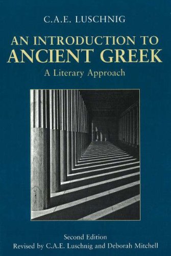 An Introduction to Ancient Greek: A Literary Approach: Luschnig ...