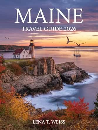 Amazon.com: Maine Travel Guide 2026: Discover Hidden Gems, Iconic ...
