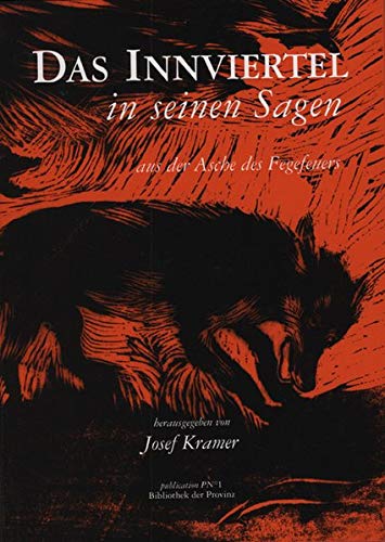 Das Innviertel in seinen Sagen: Aus der Asche des Fegefeuers : Kramer ...