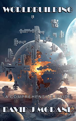 Worldbuilding: A Comprehensive Guide - Kindle edition by Morand, David ...