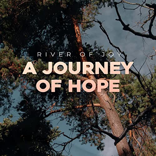 Play A Journey of Hope by River Of Joy on Amazon Music