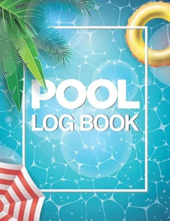 Pool Log Book: Daily Pool Maintenance and Testing Log Book - Helping ...