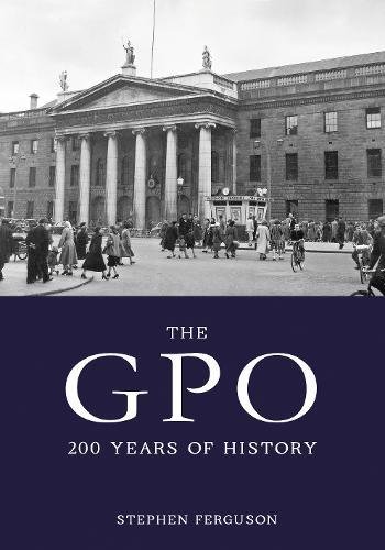 The Gpo: 200 Years of History: Stephen Ferguson: 9781781172773: Amazon ...