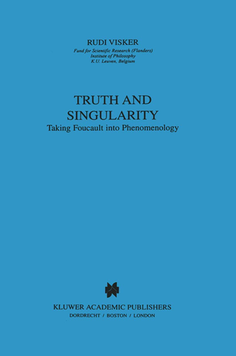 Truth and Singularity: Taking Foucault into Phenomenology ...