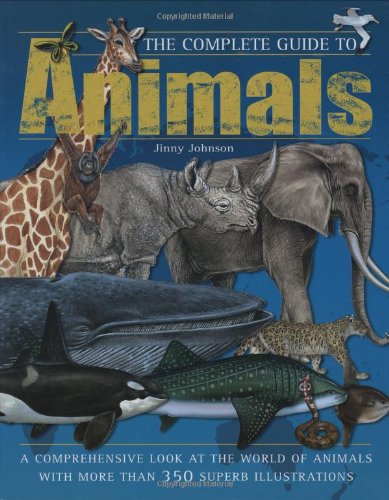 Complete Guide to Animals: Johnson, Jinny: 9781845660949: Amazon.com: Books