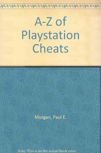 Amazon.co.jp: A-Z of Playstation Cheats and Codes : Paul E. Morgan ...