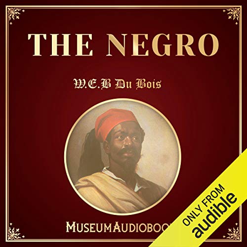 Amazon.com: The Negro (Audible Audio Edition): W. E. B. Du Bois, Hal ...