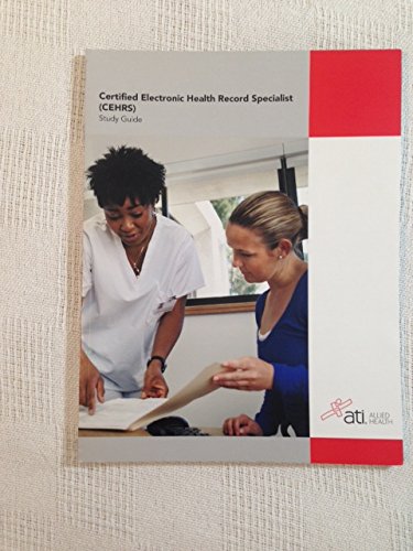 Certified Electronic Health Redcords Specialist (CEHRS) Study Guide ATI ...