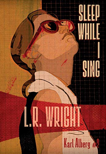 Sleep While I Sing: Karl Alberg #2 eBook : Wright, L.R.: Amazon.ca: Books