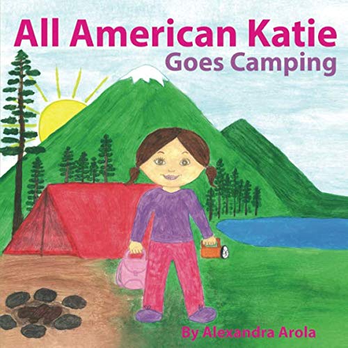 All American Katie Goes Camping: Arola, Alexandra: 9781731397003 ...