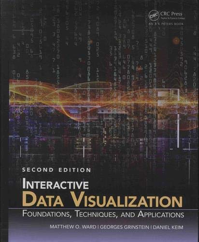 Interactive Data Visualization: Matthew O. Ward: 9781482257373: Amazon.com: Books