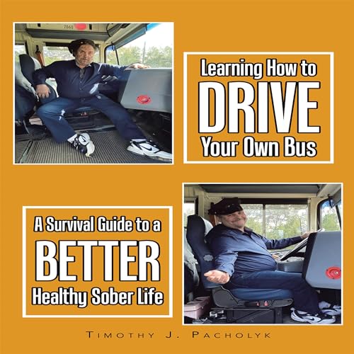 Amazon.com: Learning How to Drive Your Own Bus: A Survival Guide to a ...