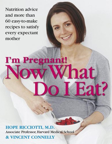 I'm Pregnant! Now What Do I Eat? by Hope Ricciotti (2007-05-21): Hope ...