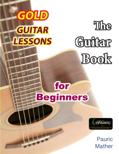 The Guitar Book for Beginners (Gold Guitar Lessons) eBook : Mather ...
