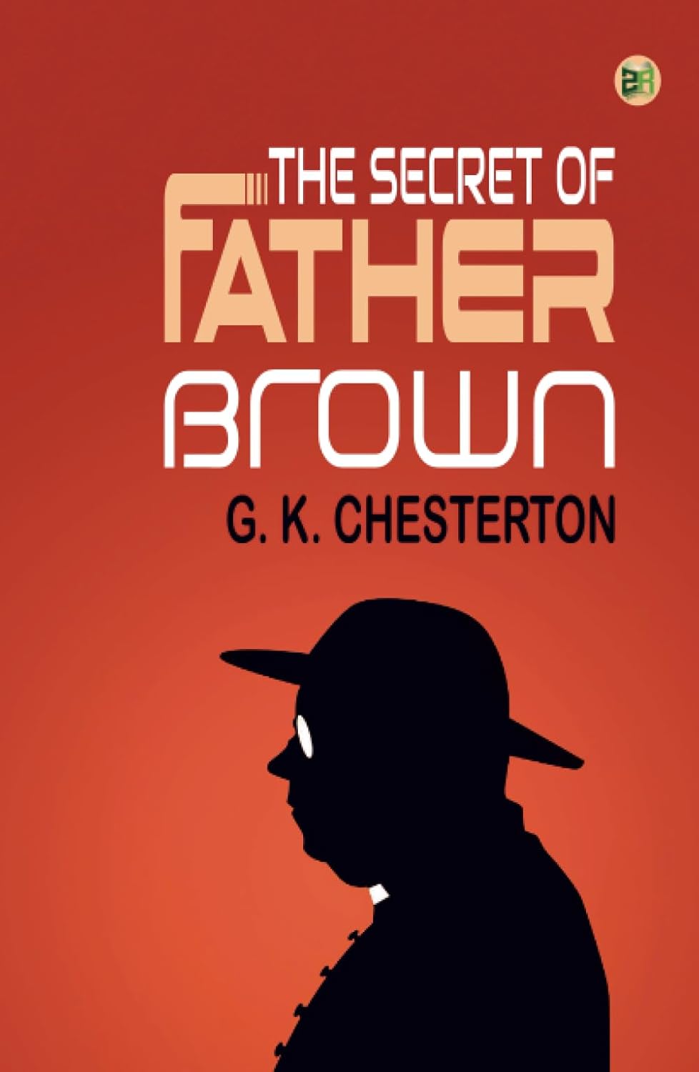 The Secret of Father Brown: G. K. Chesterton: 9789358859157: Amazon.com ...