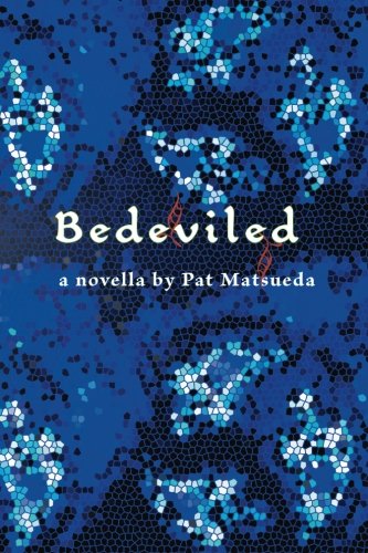 Bedeviled: A Novella: Matsueda, Ms Pat: 9780979950407: Amazon.com: Books